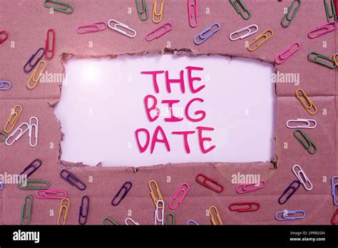 Handwriting Text The Big Date Concept Meaning Important Day For A