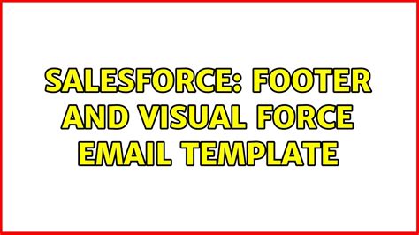 Salesforce Footer And Visual Force Email Template Youtube