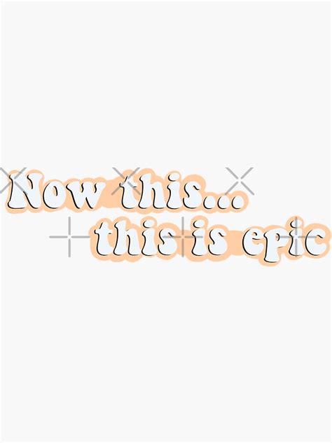 Now This Is Epic~ Tik Tok Quote Sticker By Ashlyngawel Redbubble