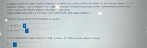 Solved A Computer System Uses Passwords That Contain Exactly