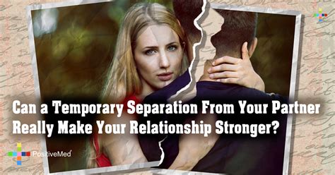 Can A Temporary Separation From Your Partner Really Make Your