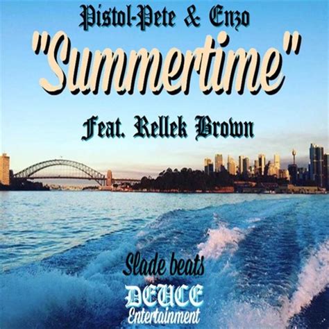 Stream Summertime Ft Rellek Brown By Pistol Pete And Enzo Listen