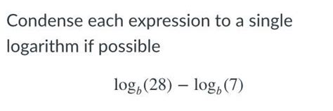 Solved Condense Each Expression To A Single Logarithm If