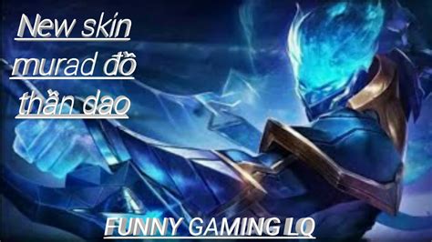 New skin Murad Đồ Thần Đao YouTube