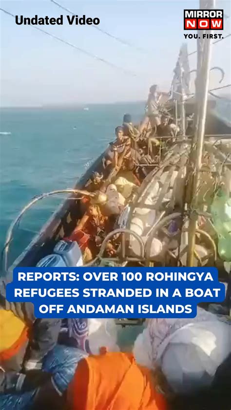 Boat Carrying Rohingya Refugees Adrift Near Andaman Islands Several