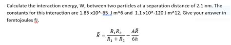 Solved Calculate The Interaction Energy W Between Two