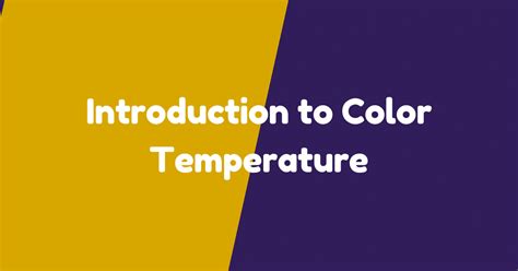 Introduction To Color Temperature Murcu