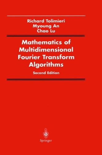 Mathematics Of Multidimensional Fourier Transform Algorithms Signal Processing And Digital