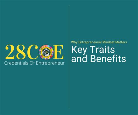 Why Entrepreneurial Mindset Matters Key Traits And Benefits 28coe
