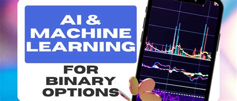 Leveraging Ai And Machine Learning For Predictive Binary Options Strategies The Daily Caller