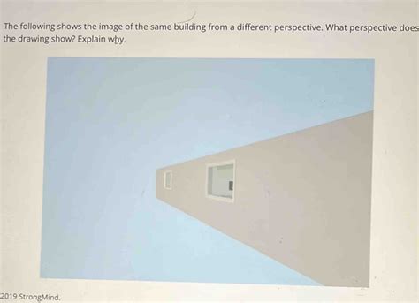 Solved The Following Shows The Image Of The Same Building From A Different Perspective What