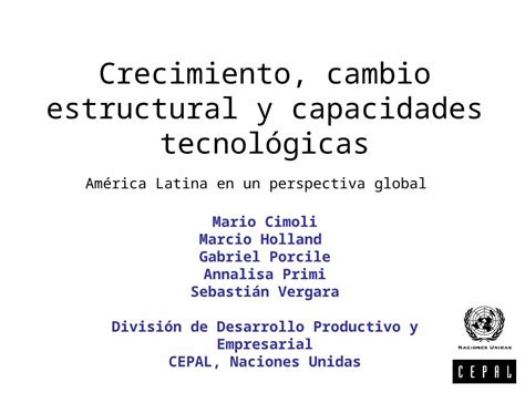 PPT Crecimiento cambio estructural y capacidades tecnológicas América Latina en un