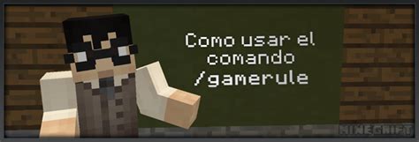Gri Disegni Minegrift Guía Cómo Usar El Comando Gamerule