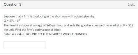 Solved Question 3 1 Pts Suppose That A Firm Is Producing In