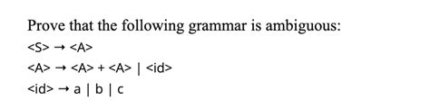 solved prove that the following grammar is ambiguous