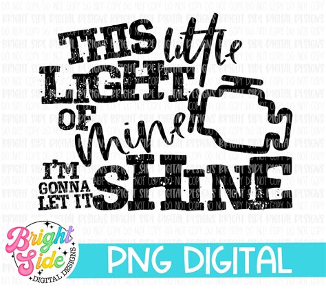 This Little Light Of Mine Check Engine Bright Side Digital Designs