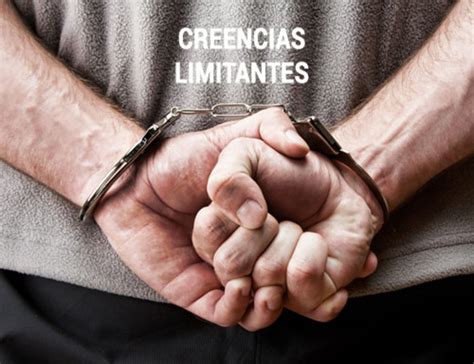Creencias Limitantes Te Contamos Que Son Y Como Cambiarlas Images