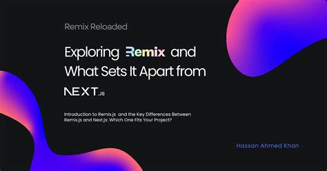 exploring remix js and what sets it apart from next js by hassan