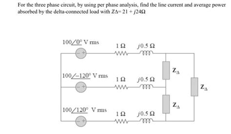 Solved For The Three Phase Circuit By Using Per Phase