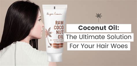 Coconut Oil The Ultimate Solution For Your Hair Woes Kapuluan Coconut