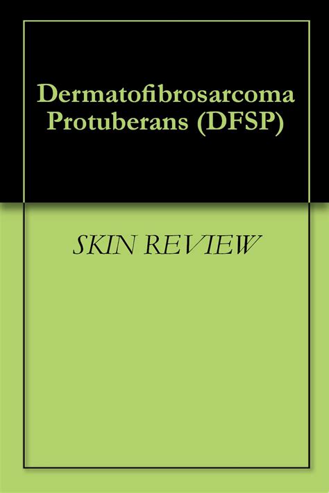Amazon Dermatofibrosarcoma Protuberans Dfsp English Edition [kindle Edition] By Review