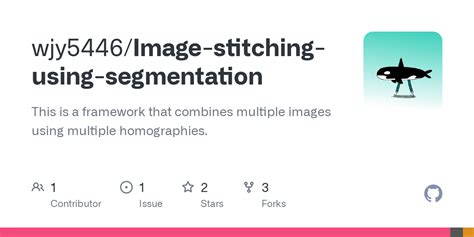 GitHub Wjy Image Stitching Using Segmentation This Is A Framework That Combines Multiple