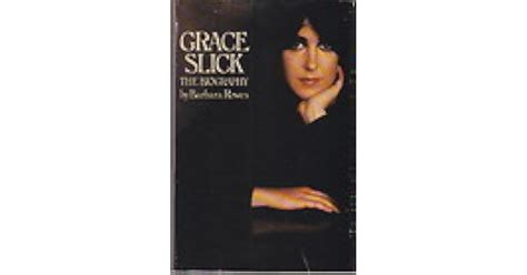 Grace Slick The Biography By Barbara Rowes