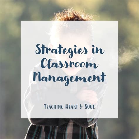 Strategies In Classroom Management — Teaching Heart And Soul