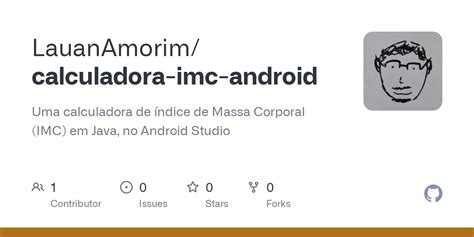 GitHub LauanAmorim calculadora imc android Uma calculadora de índice de Massa Corporal IMC