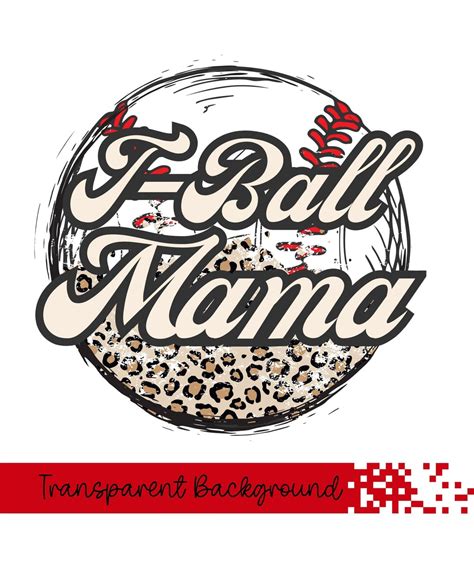 T Ball Mama Png T Ball Mama Sublimation Digital Downloads T Ball
