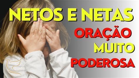 Oração Poderosa pelos Netos e Netas Proteção Saúde e Bênçãos 2023