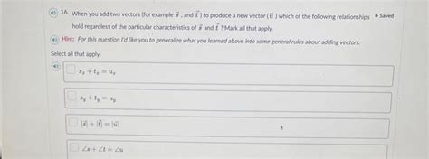 Solved When You Add Two Vectors For Example And To