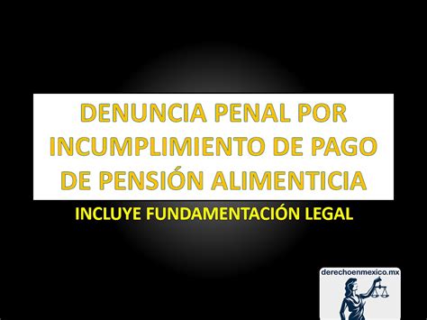 Denuncia Penal Por Incumplimiento De Pago De PensiÓn Alimenticia