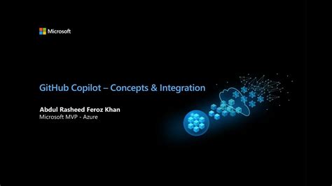 Github Copilot Concepts And Integration Abdul Rasheed Feroz Khan Microsoft Mvp Youtube