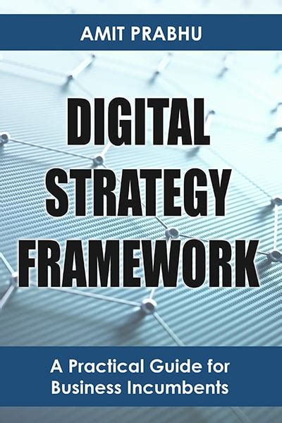 Digital Strategy Framework A Practical Guide For Business Incumbents Business Expert Press