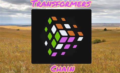 transformers chain latest updates by dani miles medium