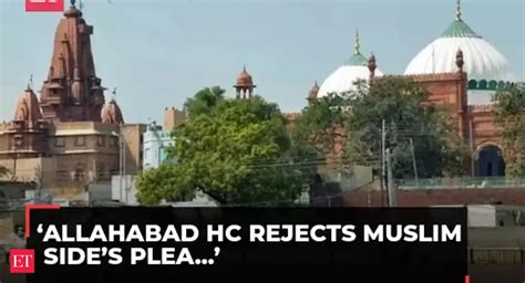 Krishna Janmabhoomi Case Allahabad Hc Rejects Muslim Sides Plea On