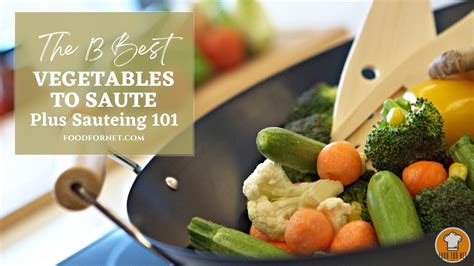 The 13 Best Vegetables To Sauté Plus Sautéing 101 Food For Net
