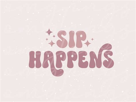 Wine Svg Wine Png Sip Happens Svg Bachelorette Wine Svg Wine