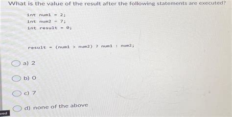 Solved What Is The Value Of The Result After The Following Chegg