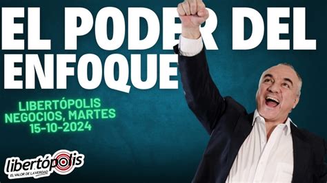 José Labbé El Poder Del Enfoque Libertópolis
