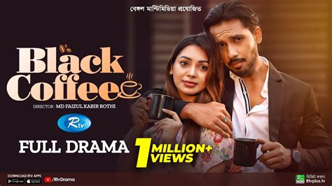 Black Coffee ব্ল্যাক কফি Zaher Alvi Sadia Jahan Prova New Bangla