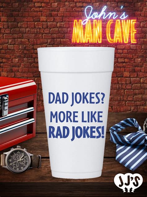 Custom Fathers Day Cups Dad Jokes More Like Rad Jokes Custom Foam Cu Jjs Party House