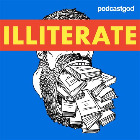Illiterate Listen Via Stitcher For Podcasts