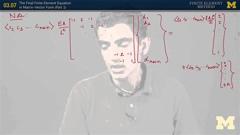 0307 The Final Finite Element Equations In Matrix Vector Form Part 1 Youtube