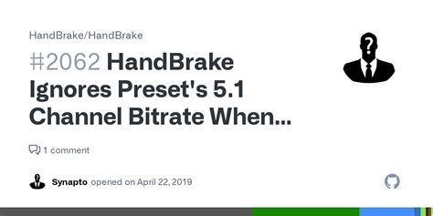 HandBrake Ignores Preset S 5 1 Channel Bitrate When Using HE AAC FDK Issue 2062 HandBrake