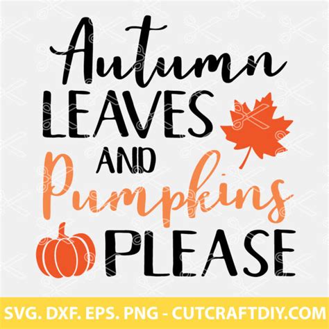 Autumn Leaves And Pumpkins Please SVG PNG DXF EPS Cut Files For Cricut