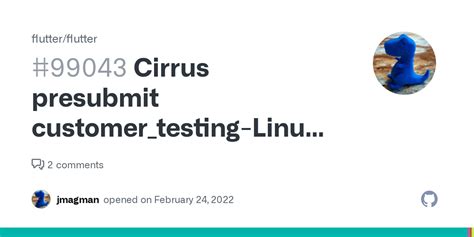 Cirrus Presubmit Customertesting Linux Is Taking 30 Minutes · Issue 99043 · Flutterflutter