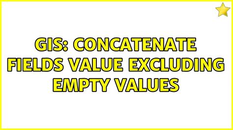 gis concatenate fields value excluding empty values youtube
