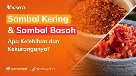 Sambel Kering Dan Sambal Basah Apa Kelebihan Dan Kekurangannya Monsera